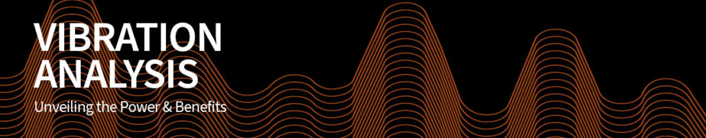 Vibration Analysis - Unveiling the Power & Benefits – ERBESSD INSTRUMENTS